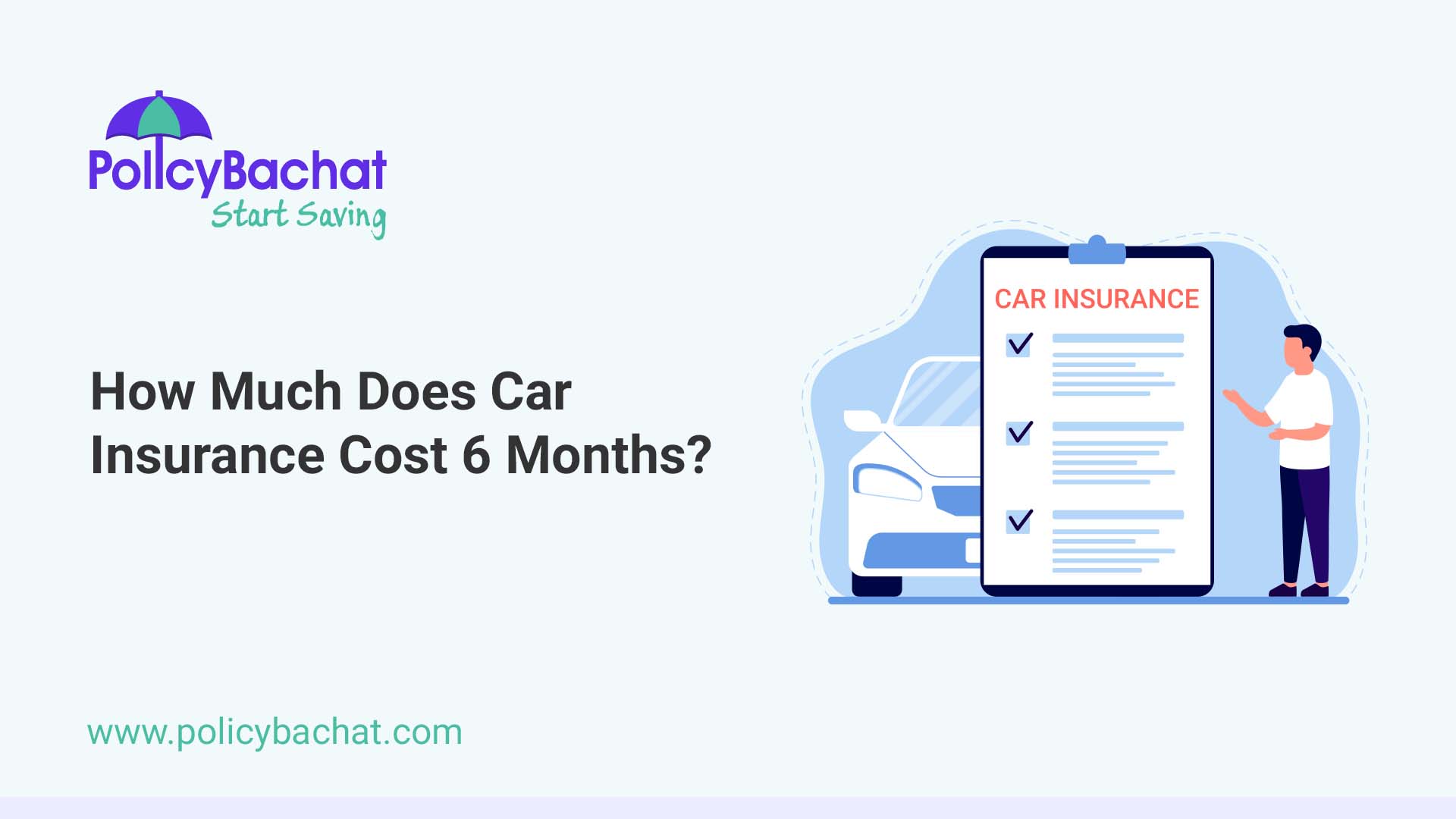 How Much Does Car Insurance Cost 6 Months? - PolicyBachat