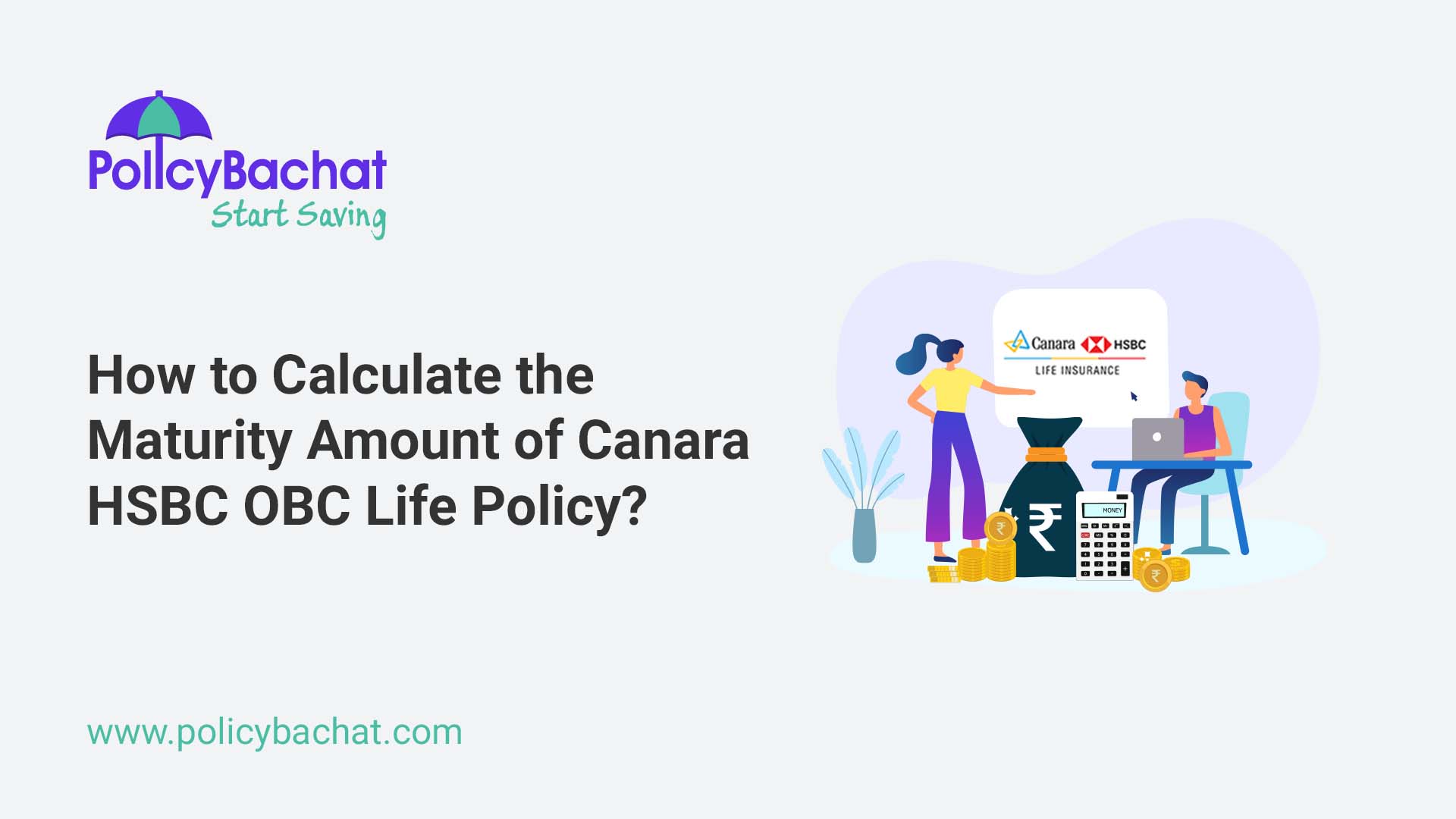 How to Calculate the Maturity Amount of Canara HSBC OBC Life Policy ...