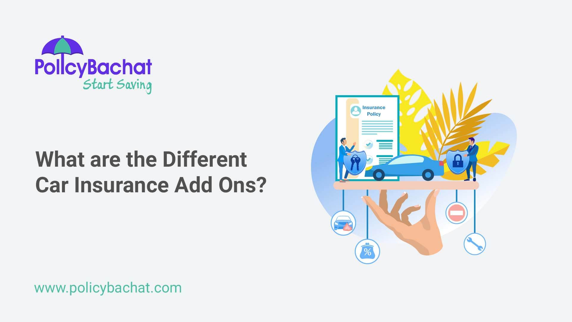 What are the different car insurance add ons? - PolicyBachat