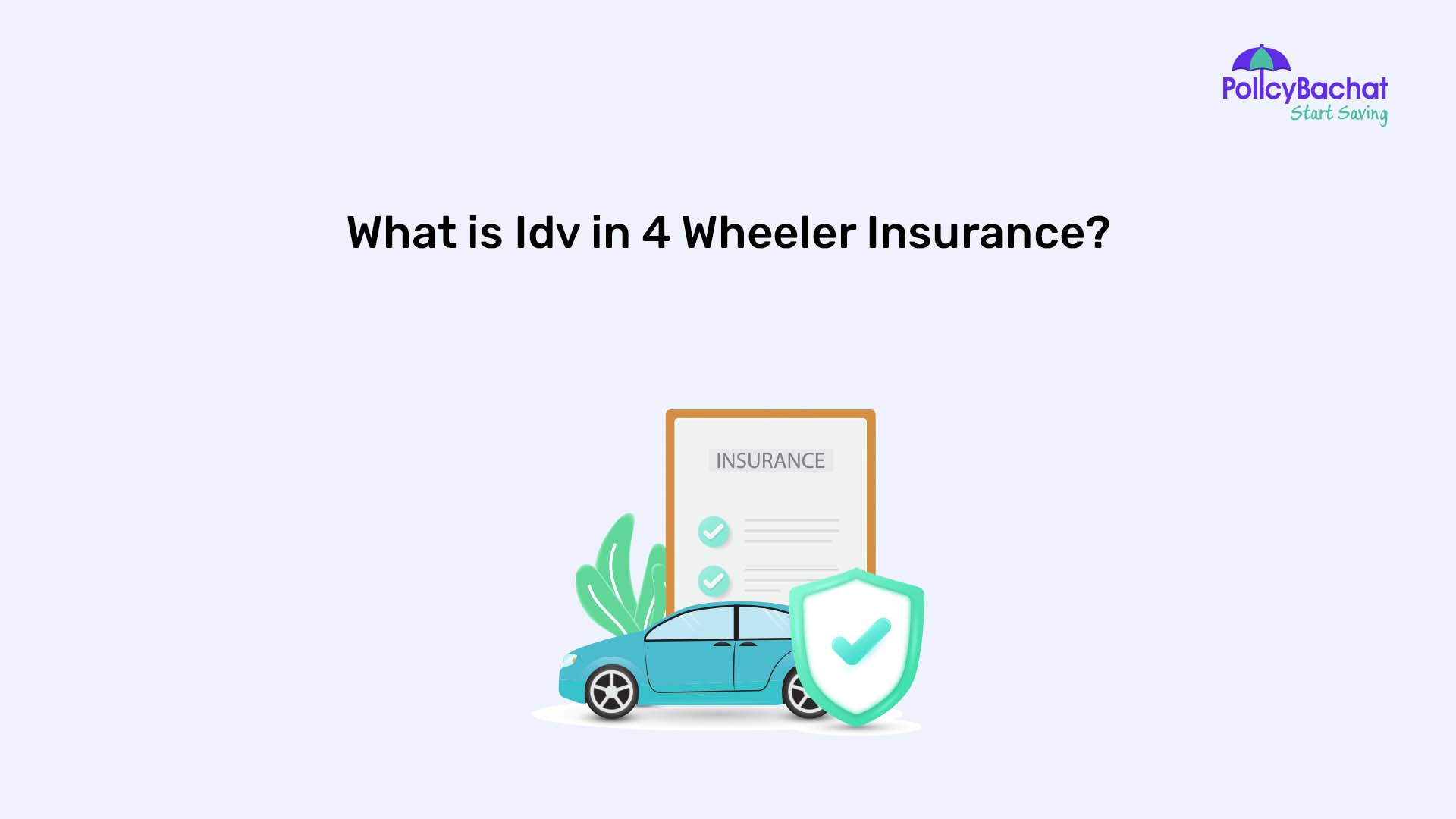 What is Idv in 4 Wheeler Insurance? - PolicyBachat